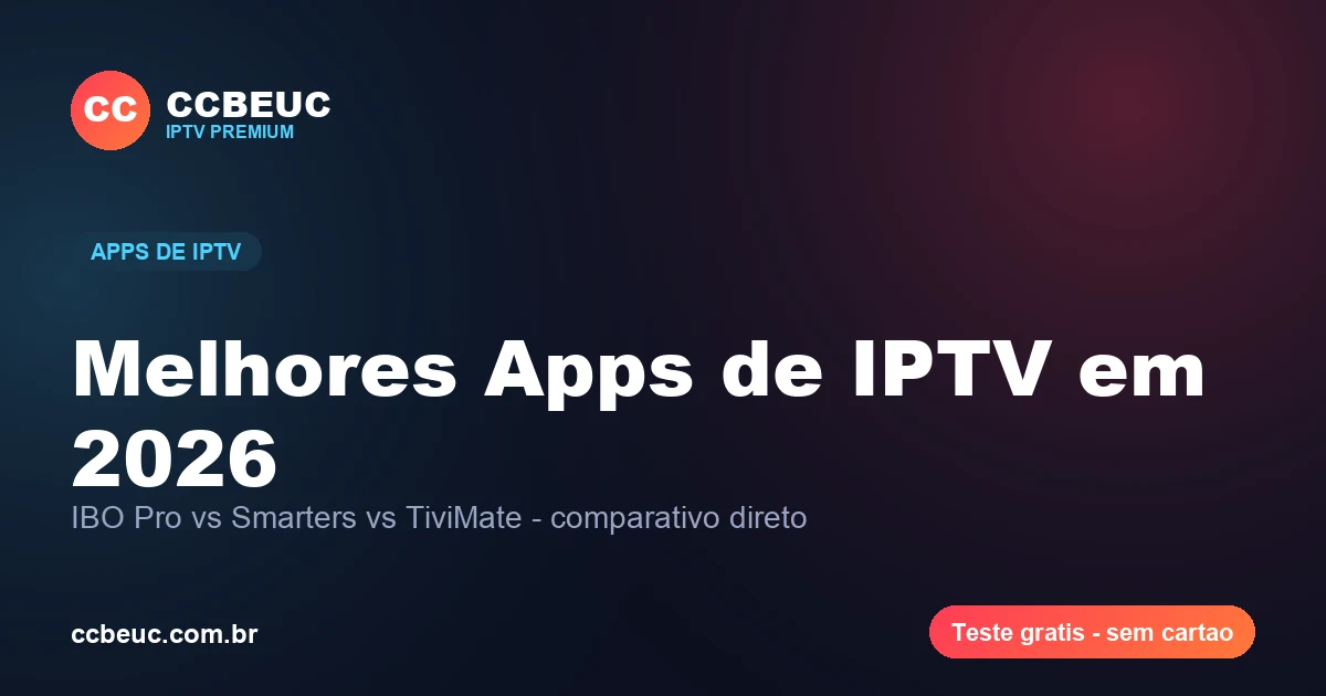 Melhores Apps de IPTV em 2026: IBO Pro, Smarters, TiviMate Comparados ...